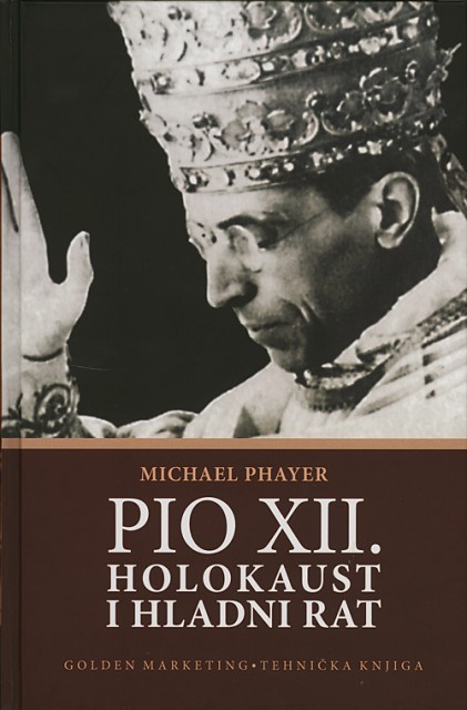 Knjiga dana - Michael Phayer: Pio XII. : Holokaust i Hladni rat
